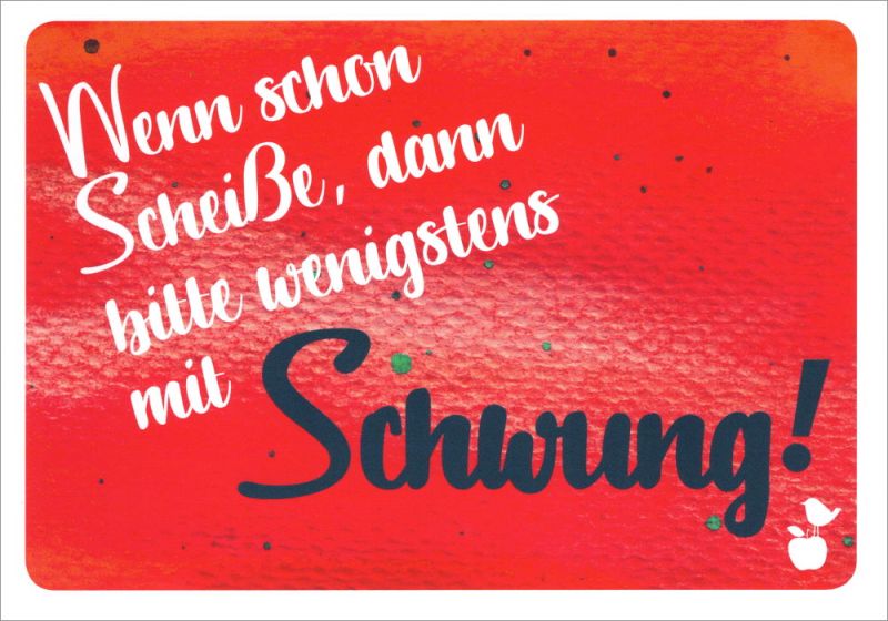 Postkarte Sprüche & Humor: "Wenn schon Scheiße, dann ..."